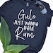 Rum Shirt, Girls Just Wanna Have Rum Shirt, Funny Shirt, Drinking Shirt ...