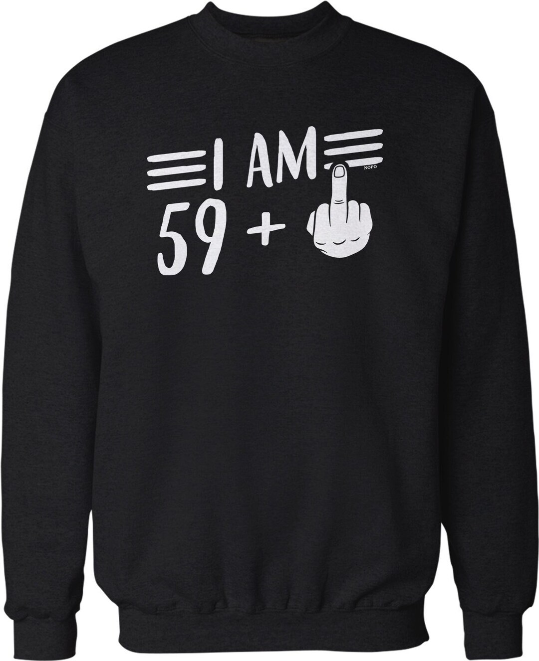 I Am 59 Plus 1, Middle Finger Crew Neck Sweatshirt, HOOD_02189 - Etsy