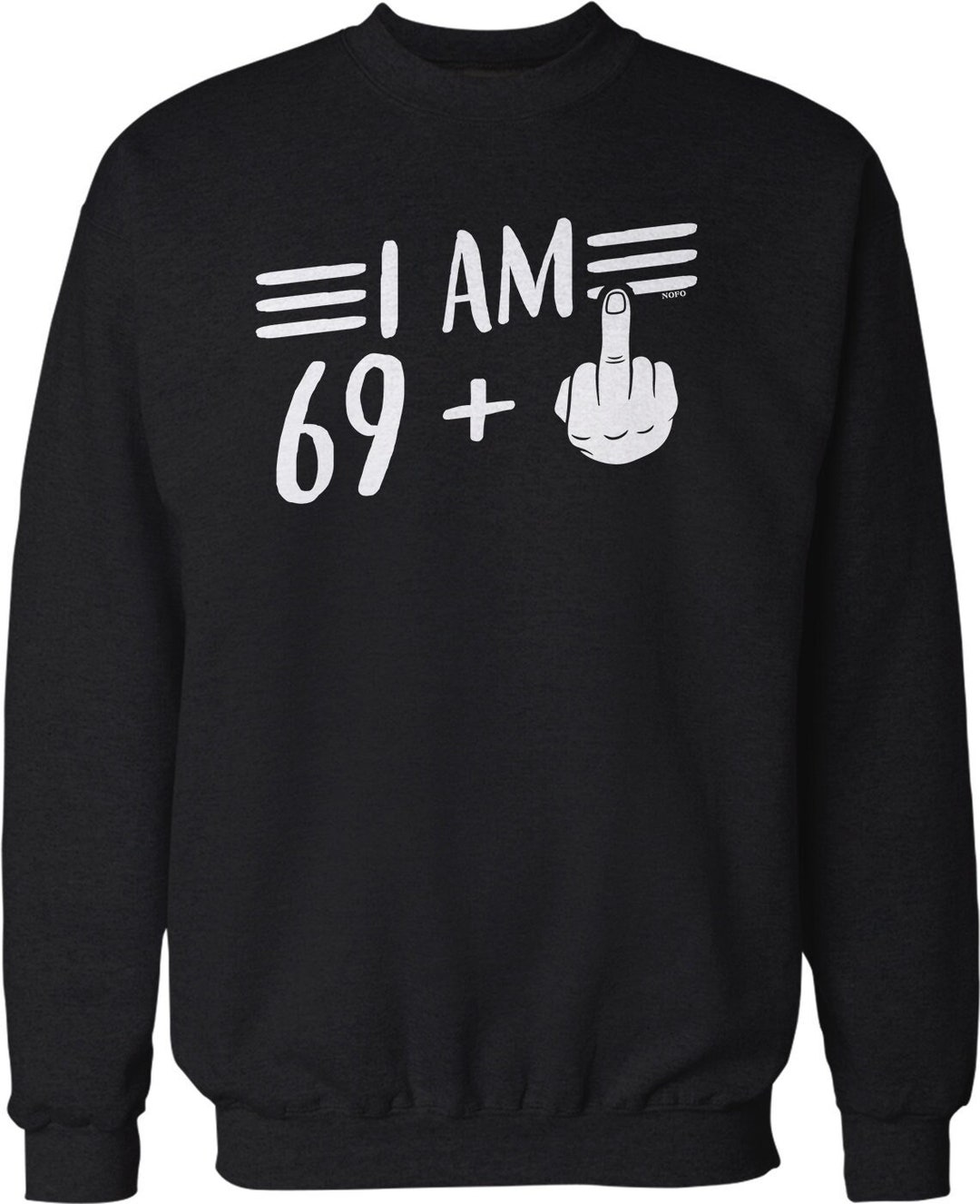 I Am 69 Plus 1, Middle Finger Crew Neck Sweatshirt, HOOD_02190 - Etsy