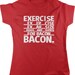 Exercise, Eggs Are Sides for Bacon Women's T-shirt, HOOD_00693 - Etsy