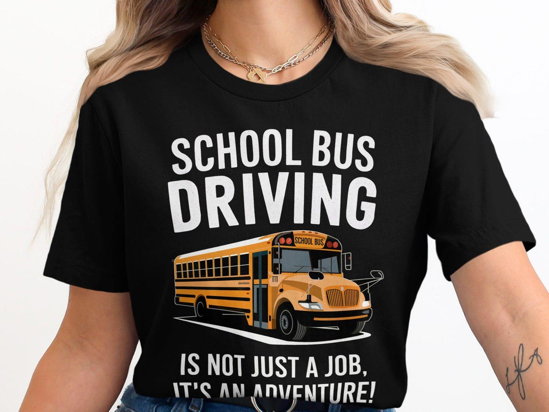 School Bus Driving Adventure T-shirt, Perfect Gift for Bus Drivers ...