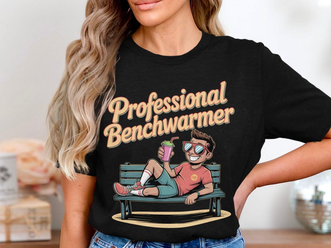 Funny Professional Benchwarmer T-shirt, Cool Relaxed Guy Tee, Humorous ...