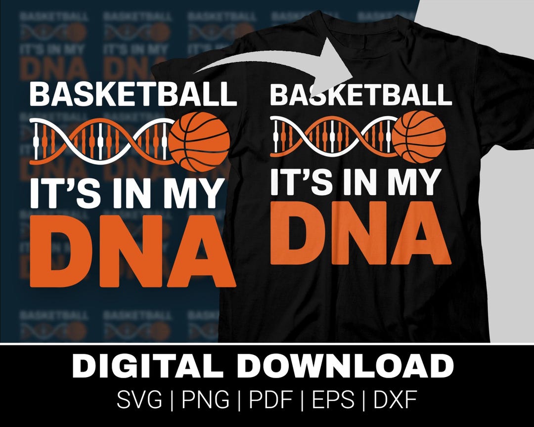 Basketball DNA SVG, Basketball It's in My DNA Svg, Basketball Digital ...