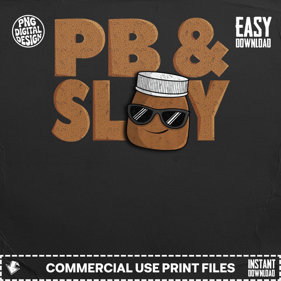 PB and Slay Digital Download, Peanut Butter SVG, Foodie Clipart, Cute ...