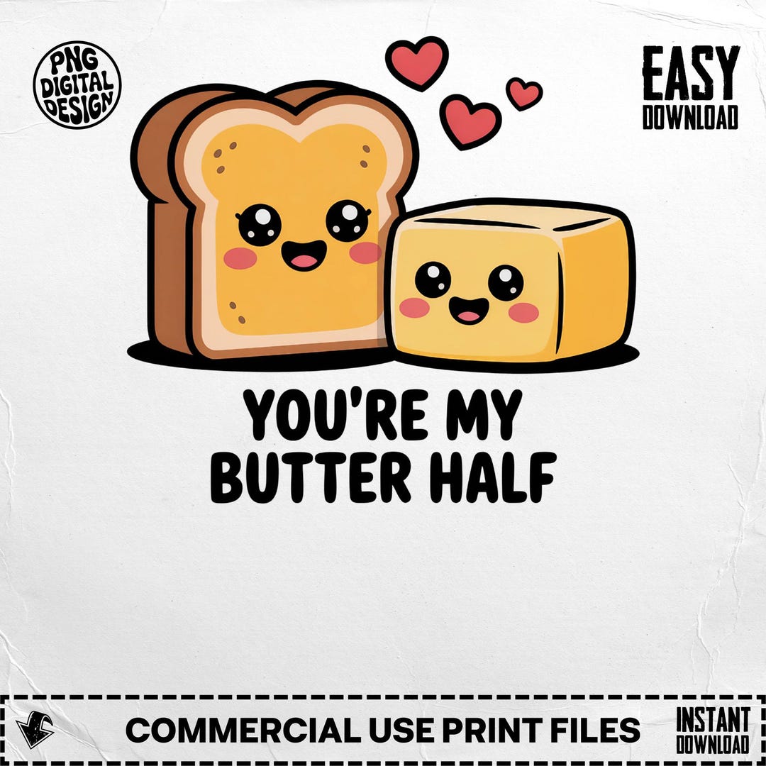 Youre My Butter Half, Cute Food Puns, Digital PNG File, Funny Love SVG ...