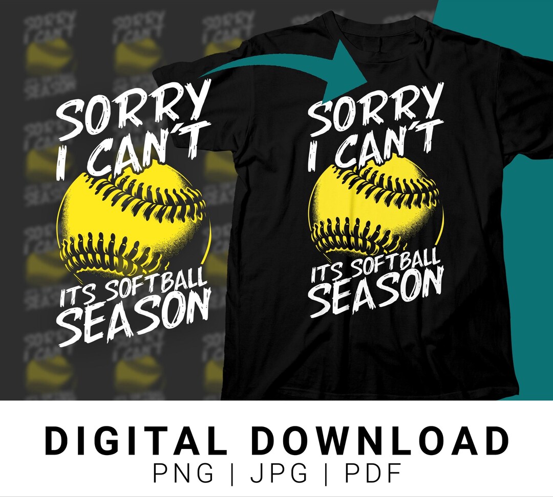 Sorry I Cant Its Softball Season Funny Women Mens Tshirt Classic Print ...