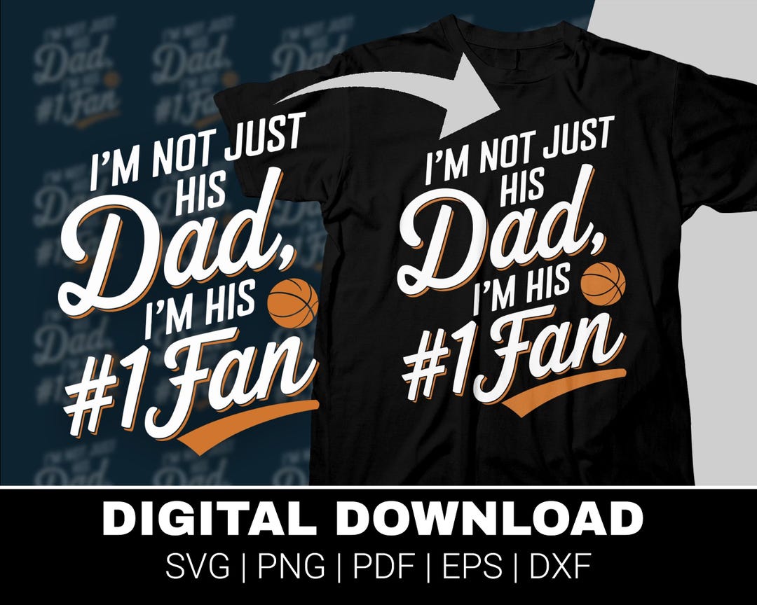 I'm Not Just His Dad I'm His Number 1 Fan SVG, Father's Day Svg ...
