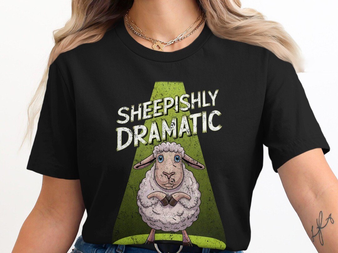 Funny Sheepishly Dramatic T-shirt, Sheep Graphic Tee, Cute Sheep Design ...