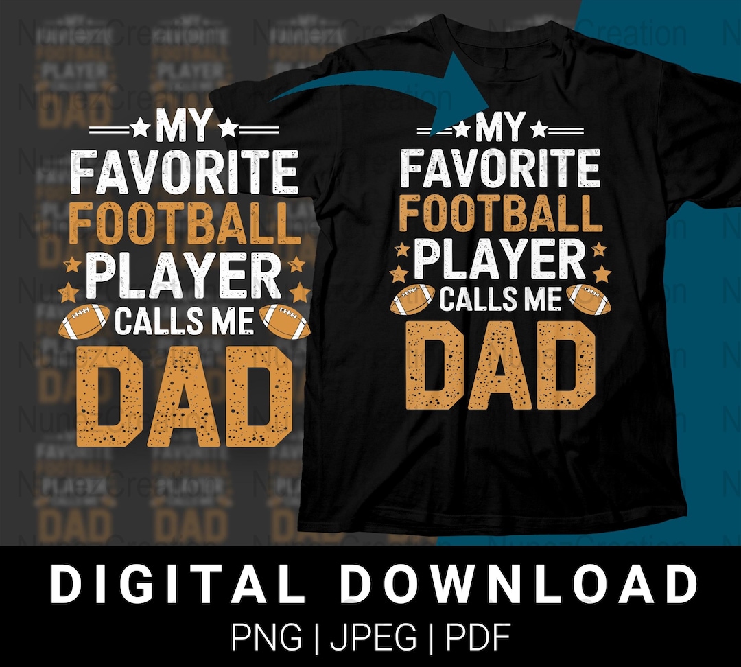 Football Dad Shirt, My Favorite Football Player Calls Me Dad, Sports ...