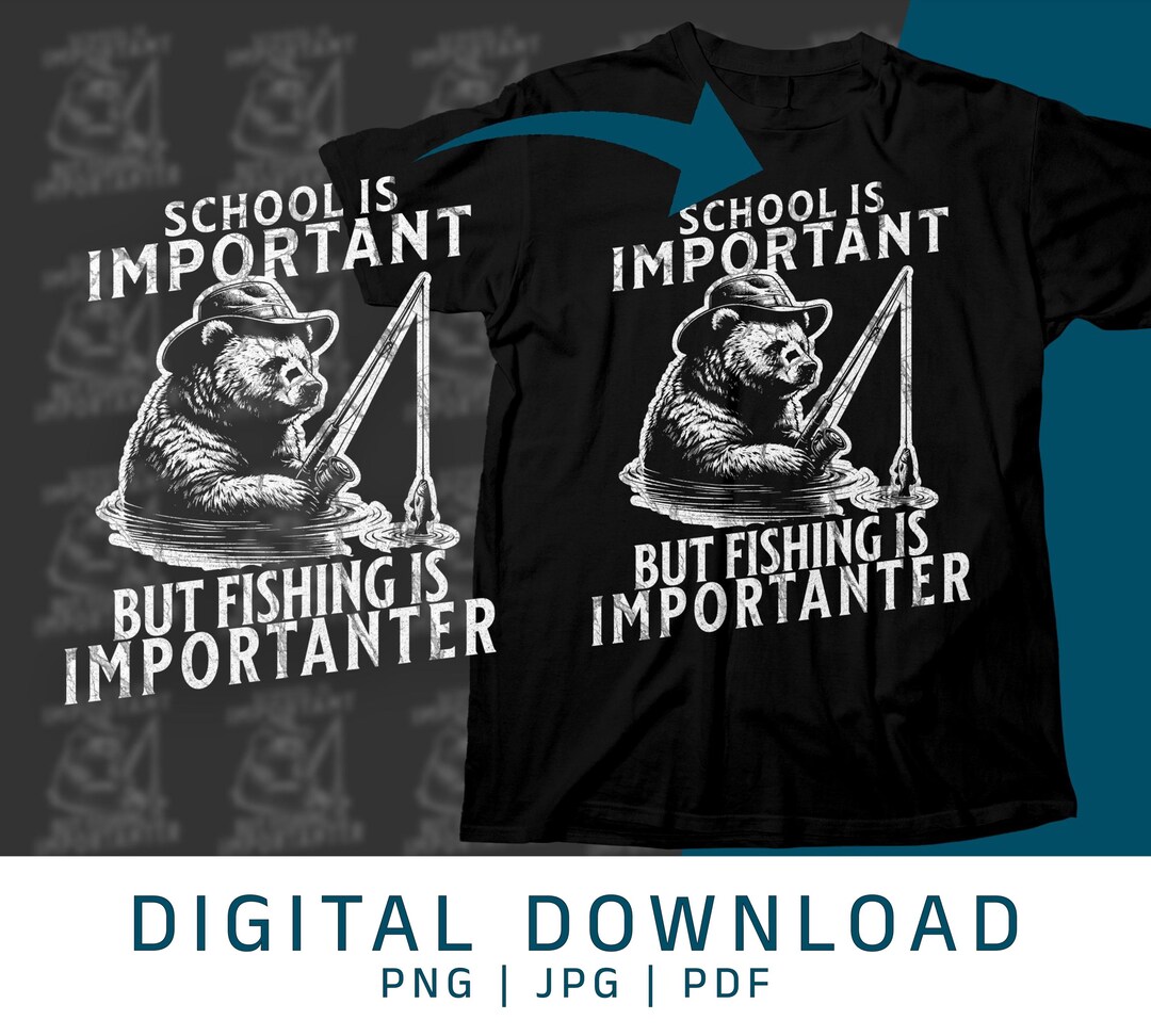 School is Important but Fishing is Importanter PNG Digital Download ...