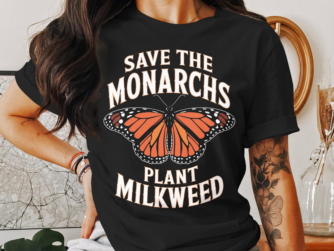 Save the Monarchs Plant Milkweed Butterfly Conservation T-shirt ...
