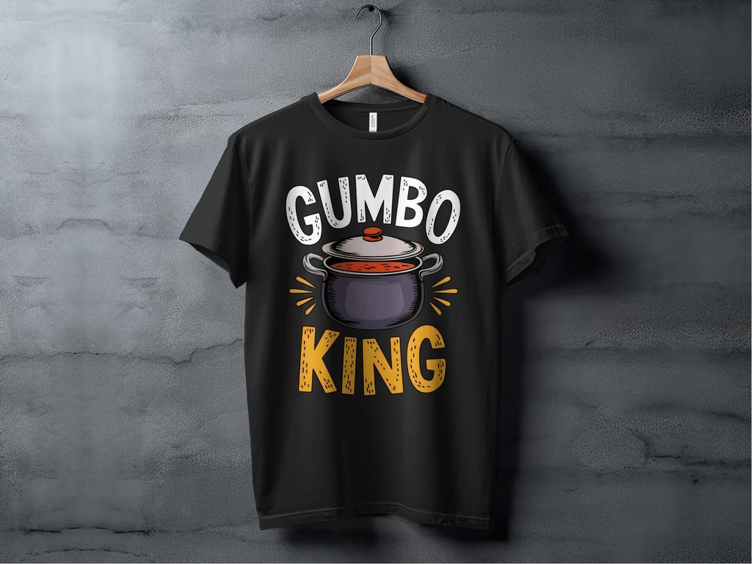 Gumbo King T-shirt, Funny Cooking Graphic Tee, Cajun Food Lover Shirt ...