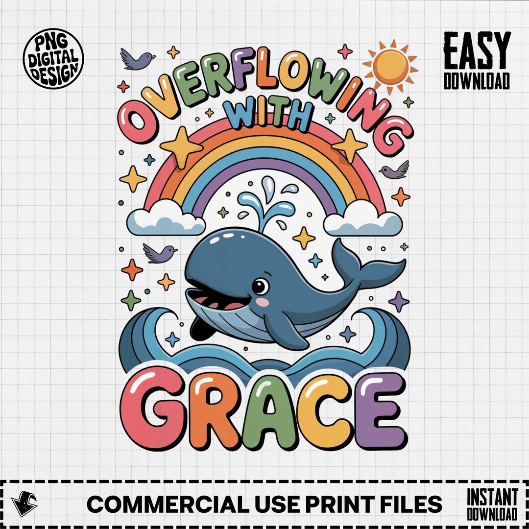 Overflowing With Grace PNG, Whale Rainbow Digital Download, Positive ...
