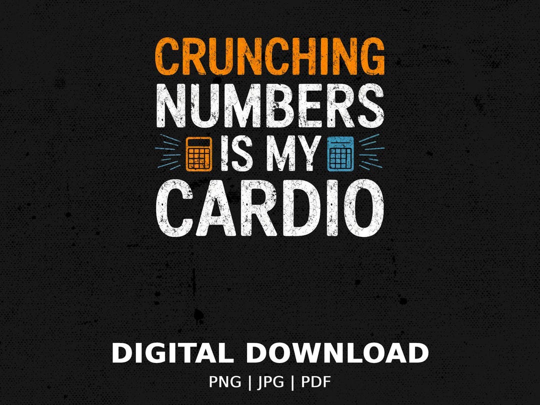 Crunching Numbers is My Cardio Digital File, Printable Quote for Print ...