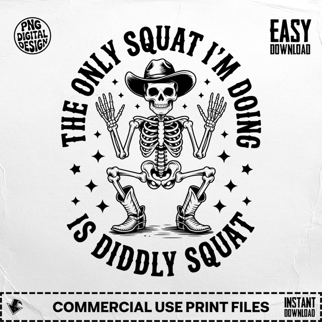 Diddly Squat Skeleton Digital, Cowboy Hat Squat Digital Download, Funny ...