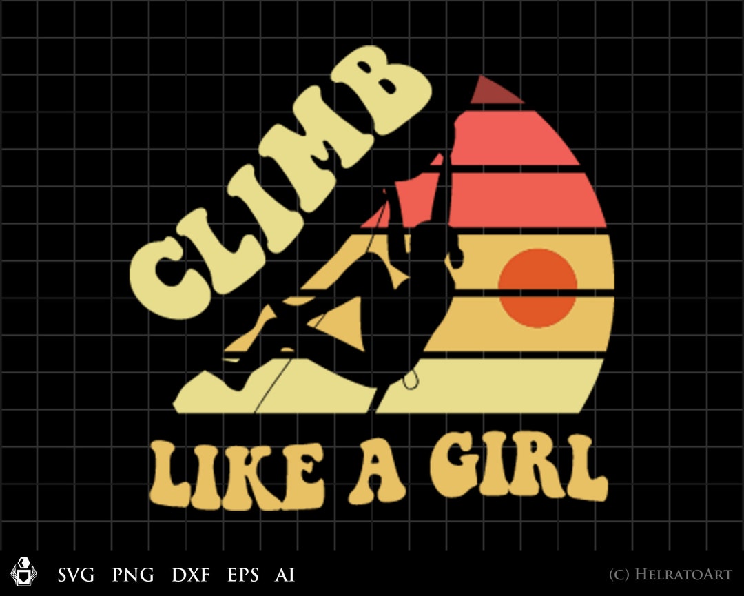 Rock Climbing SVG, Climb Like A Girl Svg, Silhouette, Retro Vintage ...