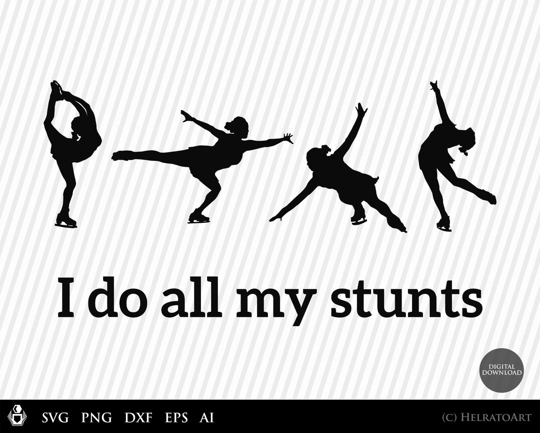 Ice Skating SVG, I Do All My Stunts Svg, Figure Skating Png, Ice ...