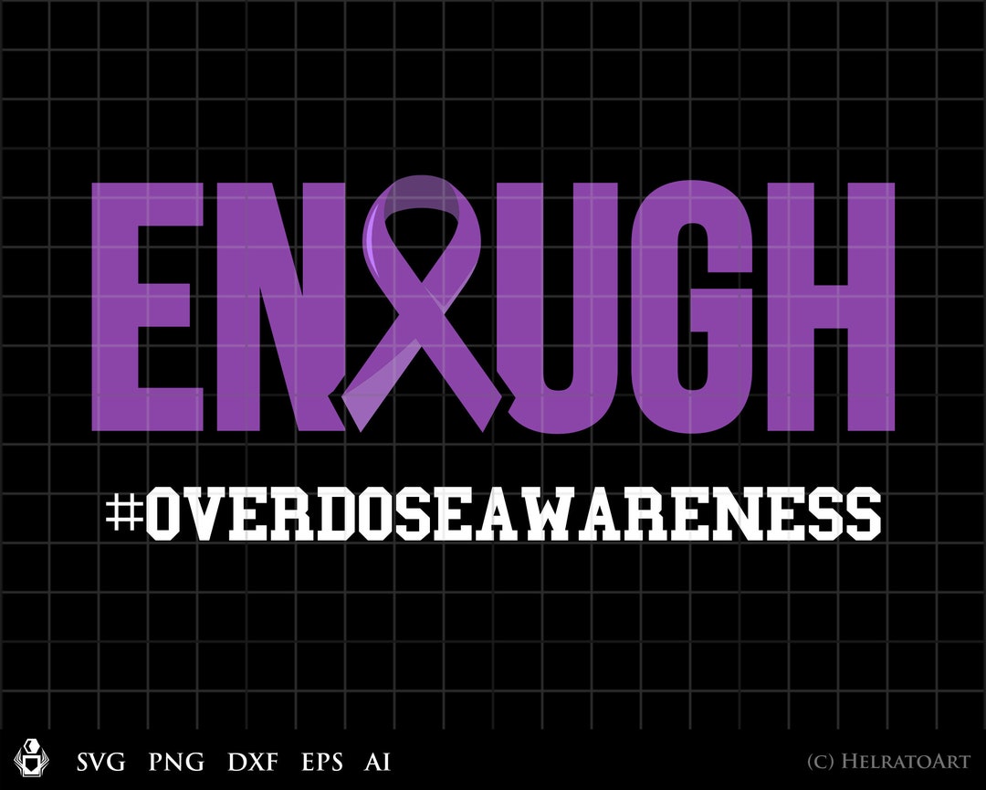 Enough Overdose Awareness SVG Addiction Awareness Fight - Etsy