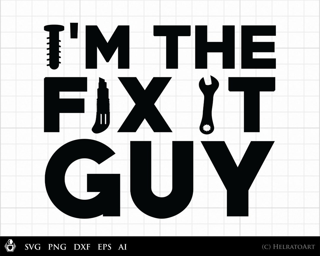 Handyman SVG, I'm the Fix It Guy, Mechanical Tools for Repairman ...