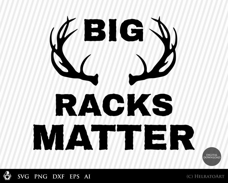 Hunting SVG Mens Big Racks Matter Funny Deer Buck Hunting - Etsy