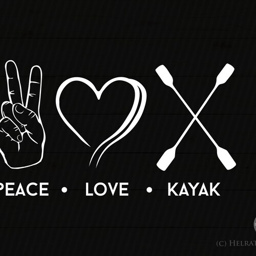 Kayak SVG Kayaking Svg Peace Love Kayak Graphic Art Design - Etsy