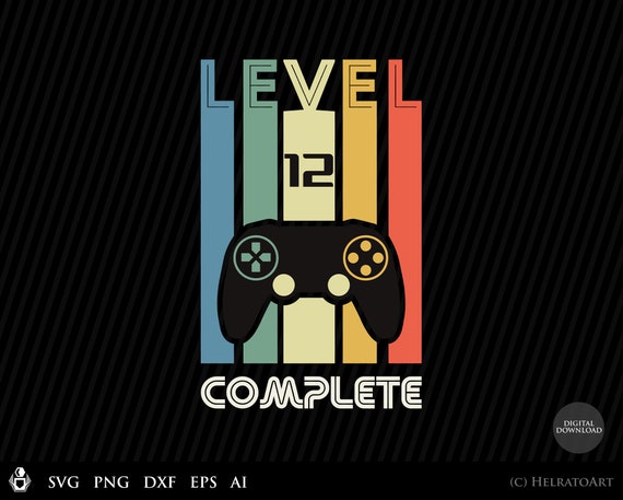 Gaming Svg Level 12 Complete Svg Birthday Boy Svg Birthday | Etsy