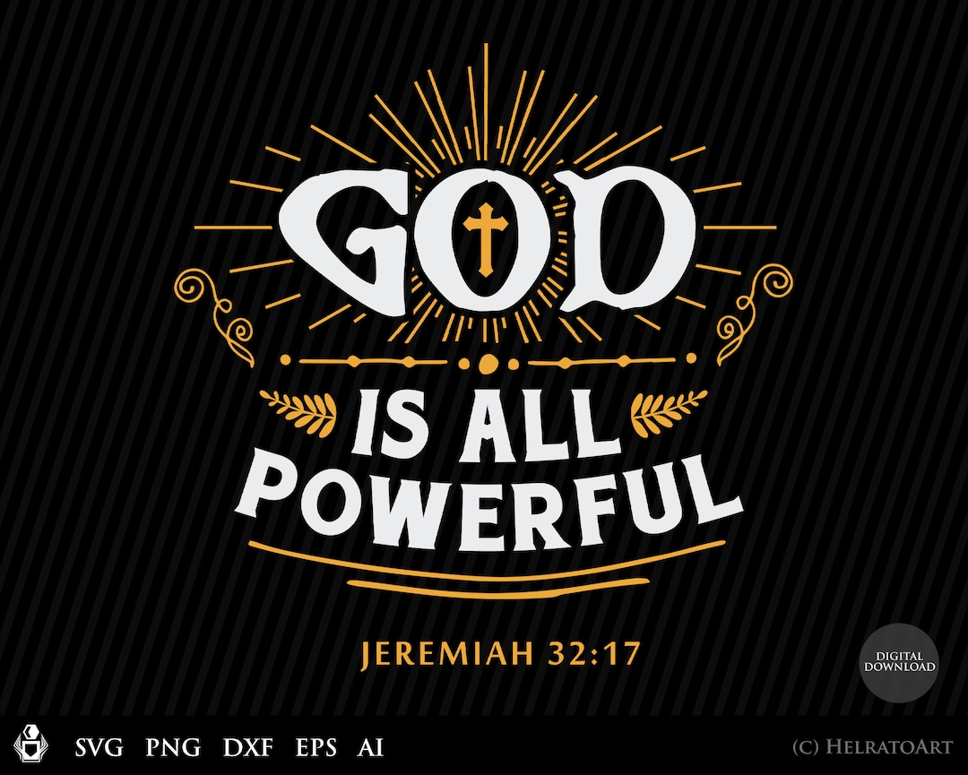 Christian SVG, God is All Powerful Svg, Jeremiah 32:17 Svg ...