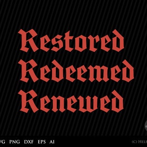 Christian SVG, Restored Redeemed Renewed Svg, Quotes Svg, Inspirational ...