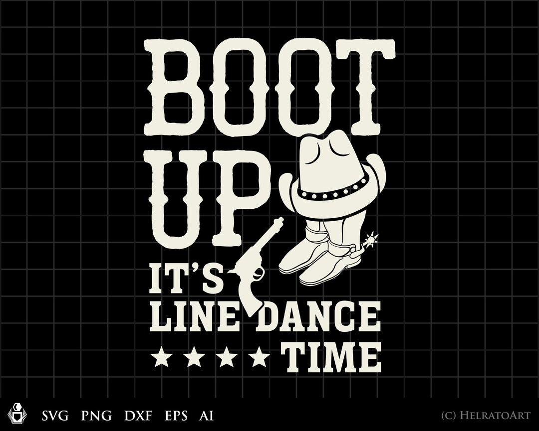 Line Dancing SVG, Boot up It's Line Dance Time, Boots Western Dance Svg ...