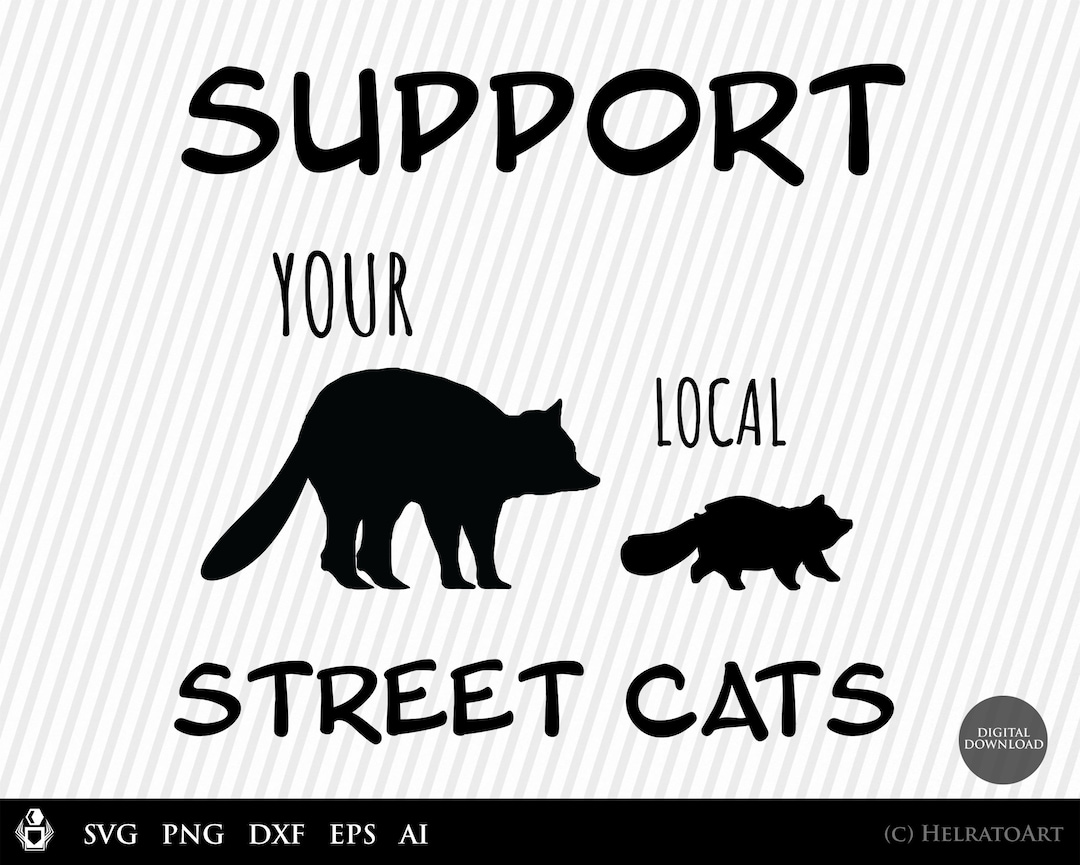 Raccoon SVG, Support Your Local Street Cats Svg, Wild Animal - Svg File ...