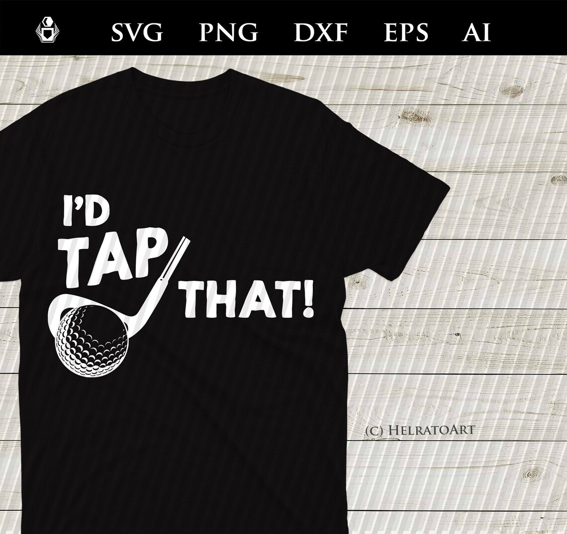 Golf SVG Golf Ball Svg I'd Tap That Text Golf Clipart - Etsy