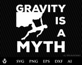 Rock Climbing SVG Gravity is a Myth Graphic Art Design - Etsy