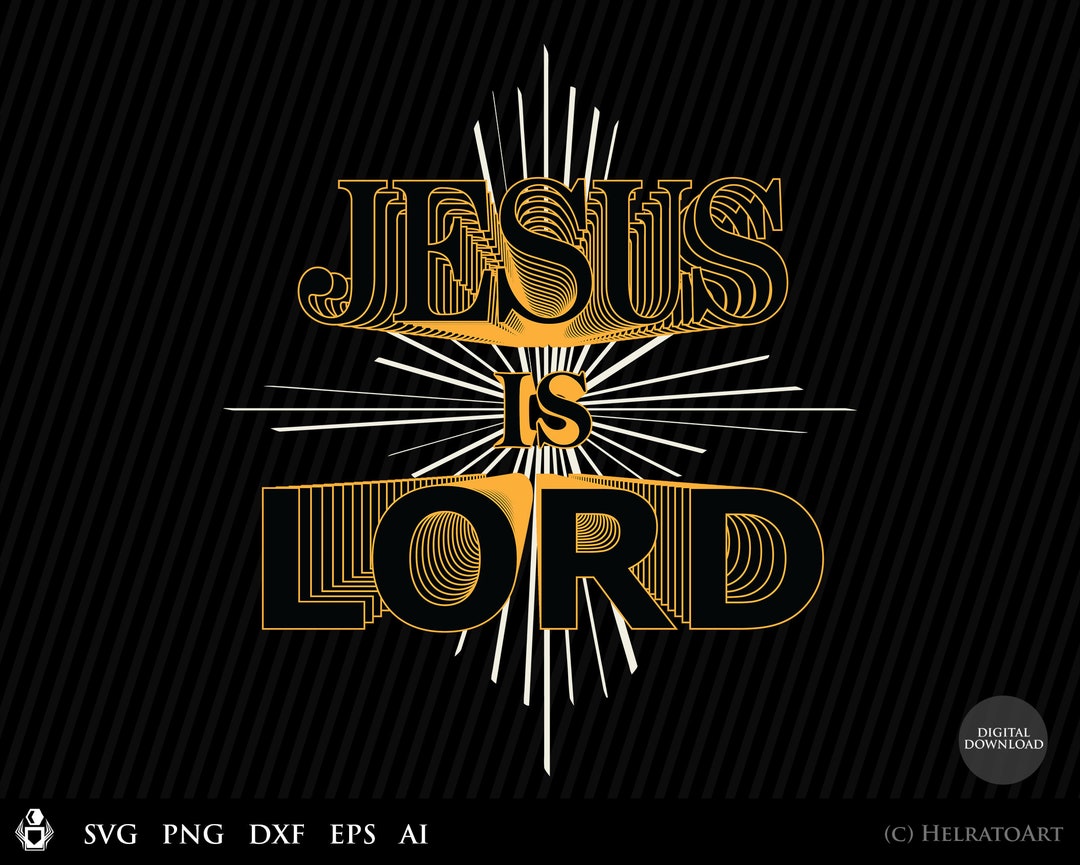 Christian Svg, Jesus is Lord SVG, Quotes Svg, Inspirational Svg, Bible ...