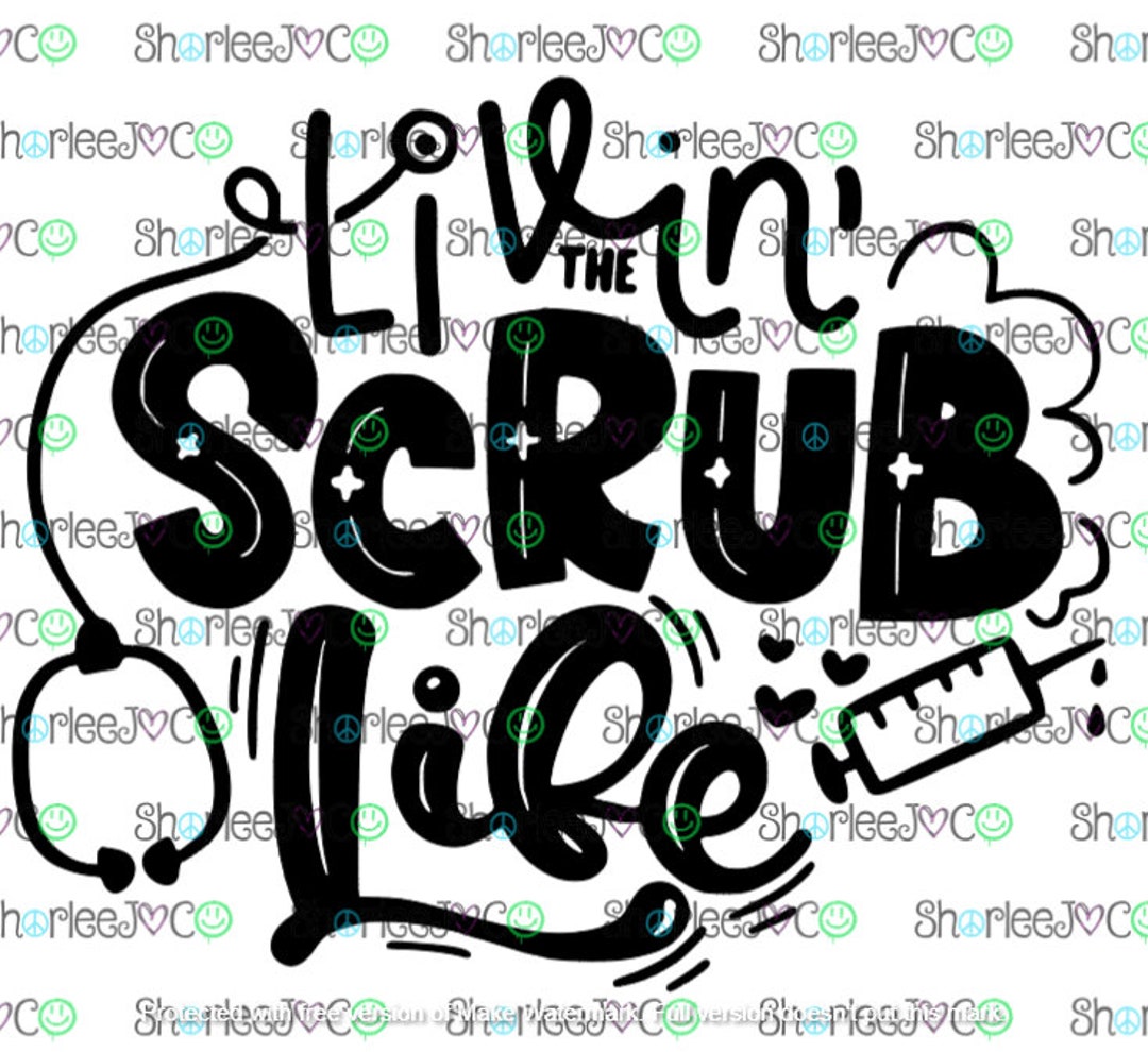 Livin' the Scrub Life Svg - Etsy