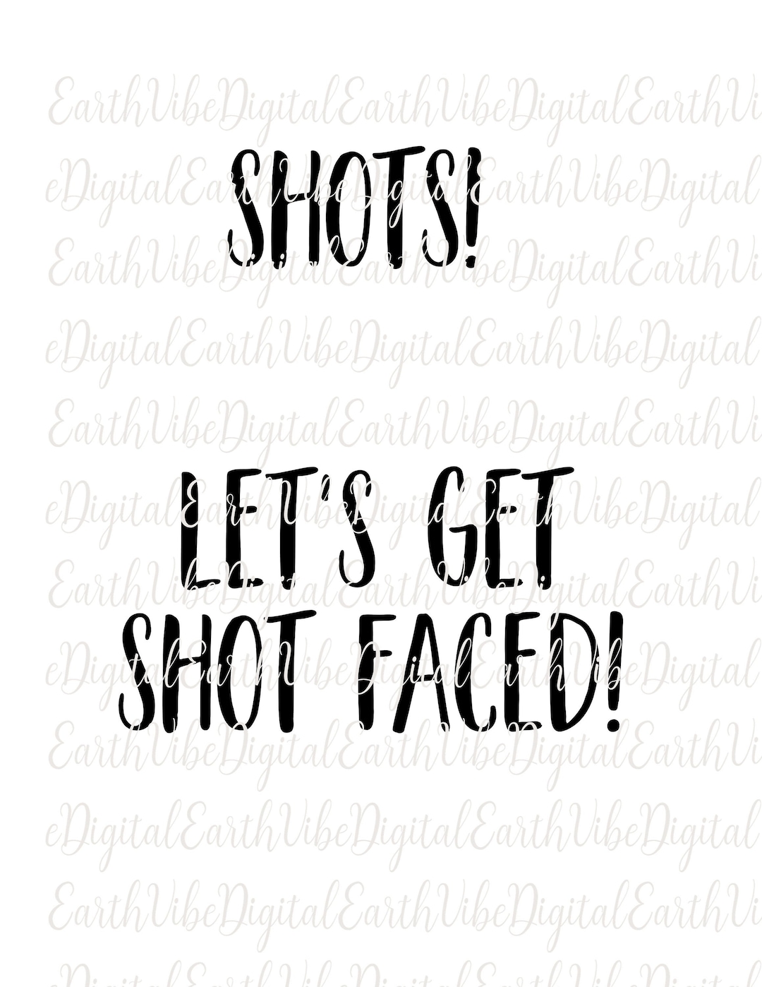 Let's Get Shot Faced SVG, JPG Files // Shots SVG // Shots! Svg File ...