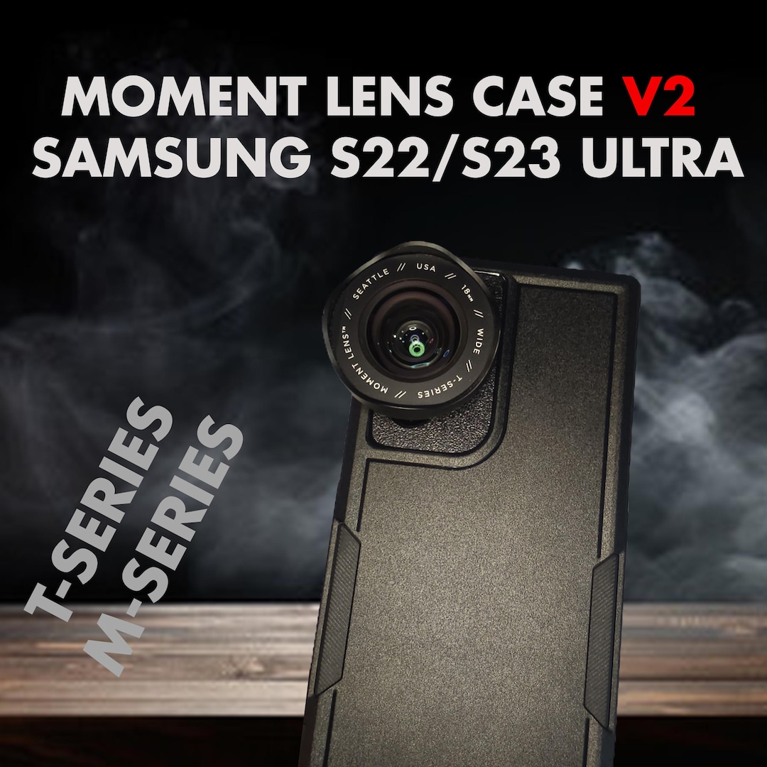 Samsung S23U / S22 Ultra - Moment Lens Phone Case (V2) (M or T-series ...