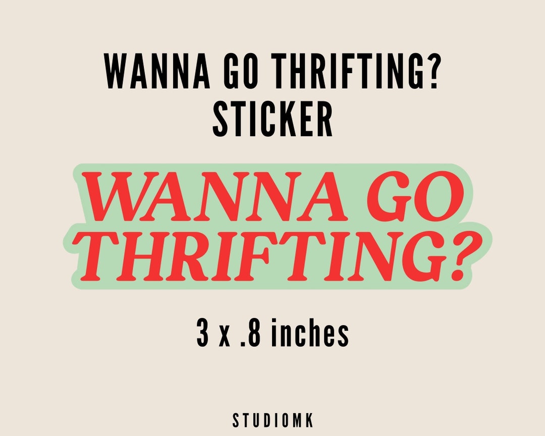 Wanna Go Thrifting Sticker - Etsy