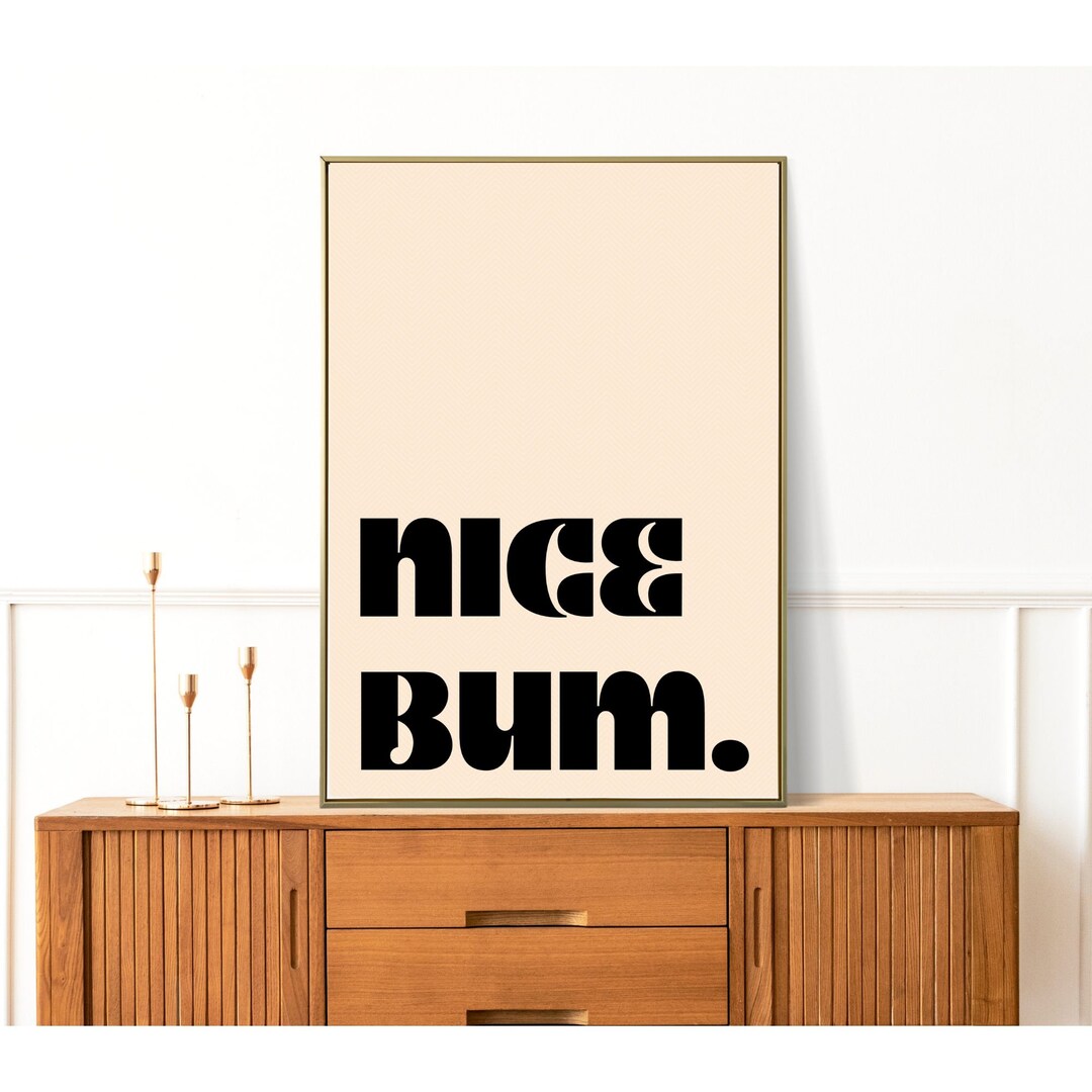 Nice Bum Print, Funny Quote Wall Art, Home Decor, Bedroom Decor, Poster ...