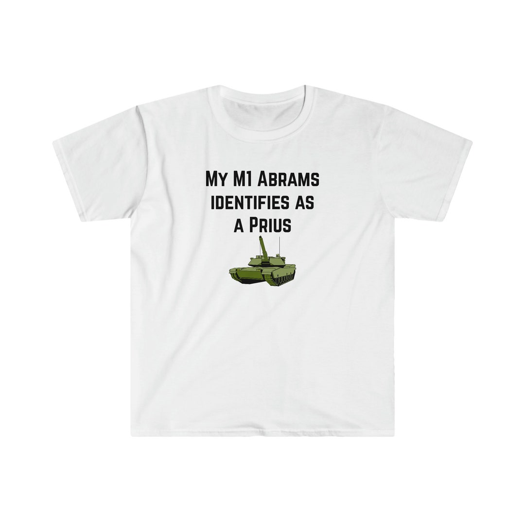 Funny M1 Abrams Tank Prius Pronoun 2nd Amendment Unisex Softstyle T ...
