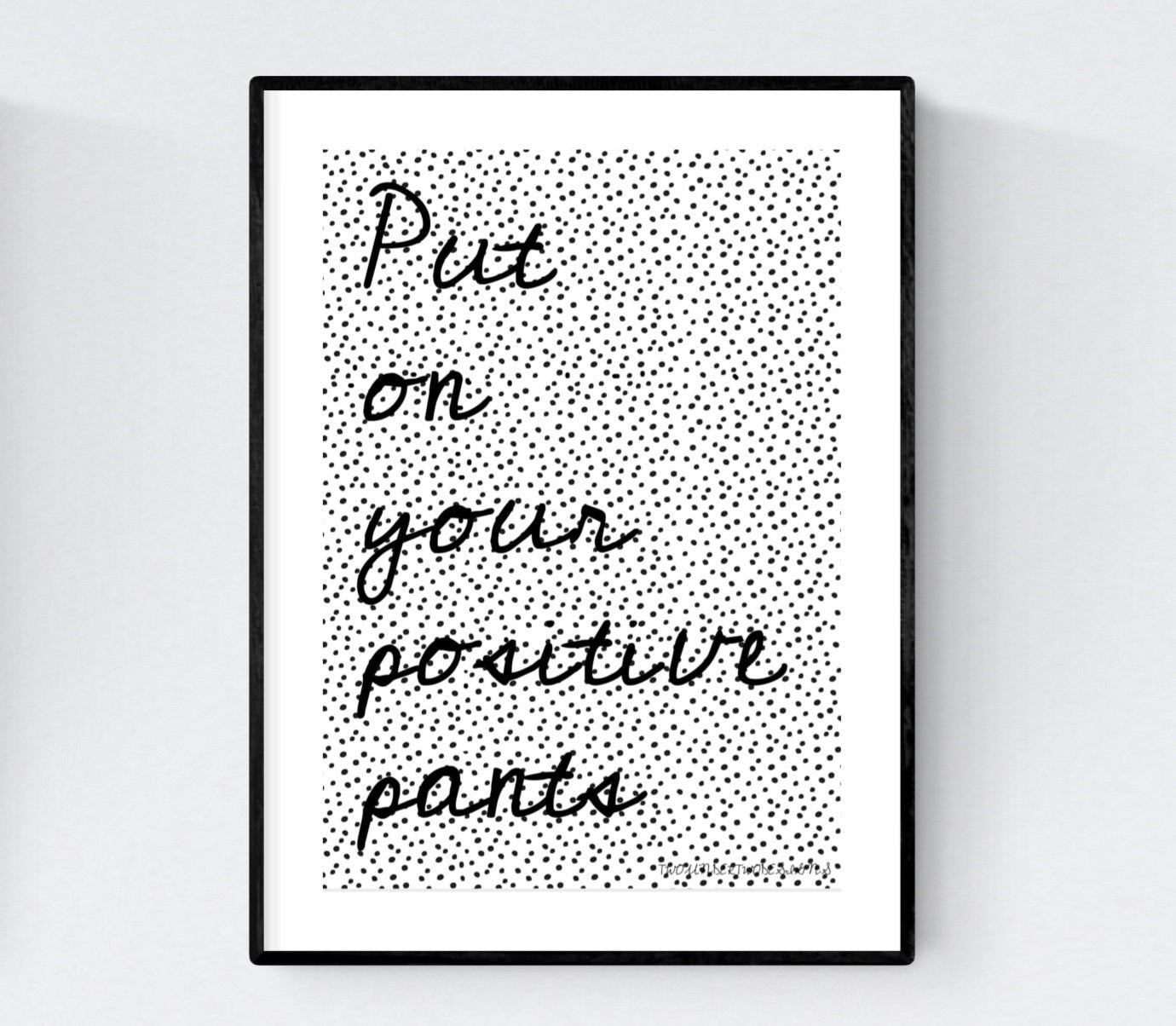 Put on Your Positive Pants Motivational Quote Print - Etsy
