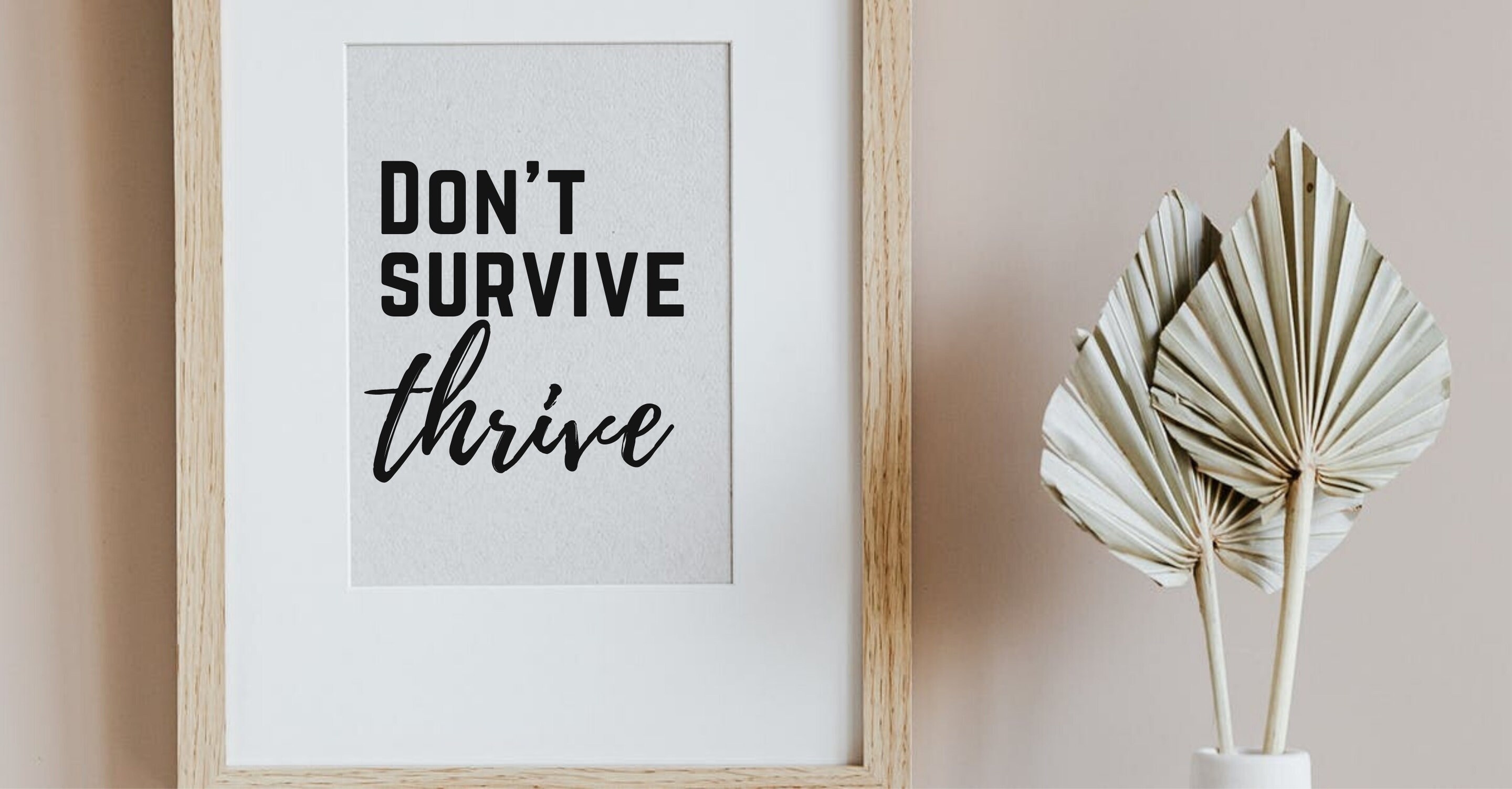 Don't Survive Thrive Digital Print, Digital Download, Printable Quotes ...