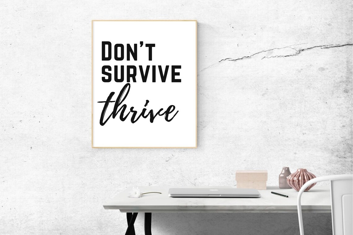 Don't Survive Thrive Digital Print, Digital Download, Printable Quotes ...