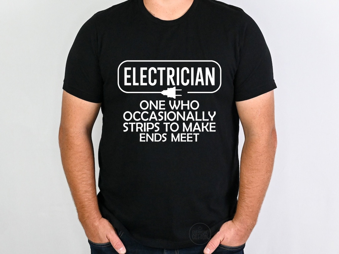 Electrician T-shirt, Funny Electrician Shirt, Fathers Day Gift ...