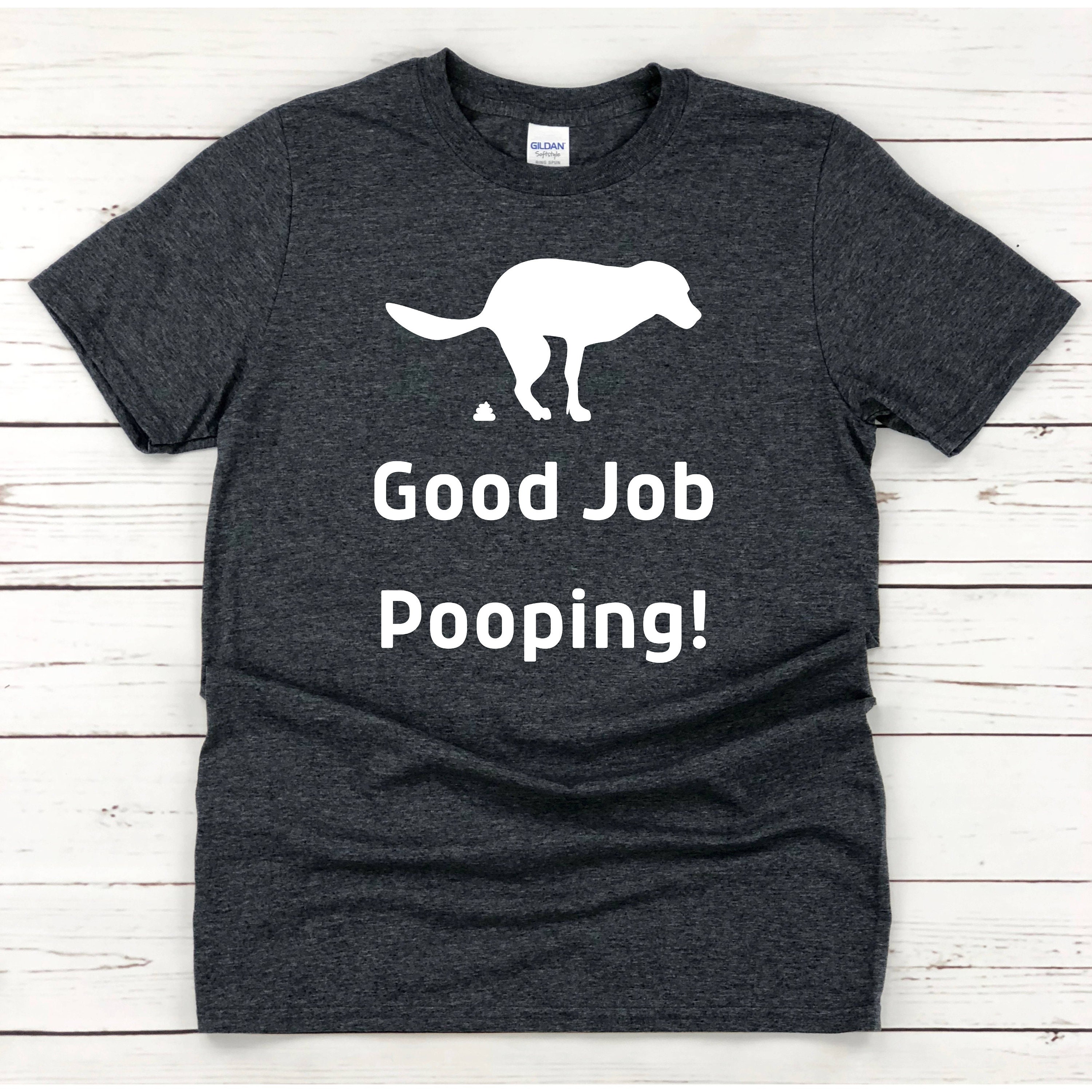Good Job Pooping Funny Tshirt - Etsy