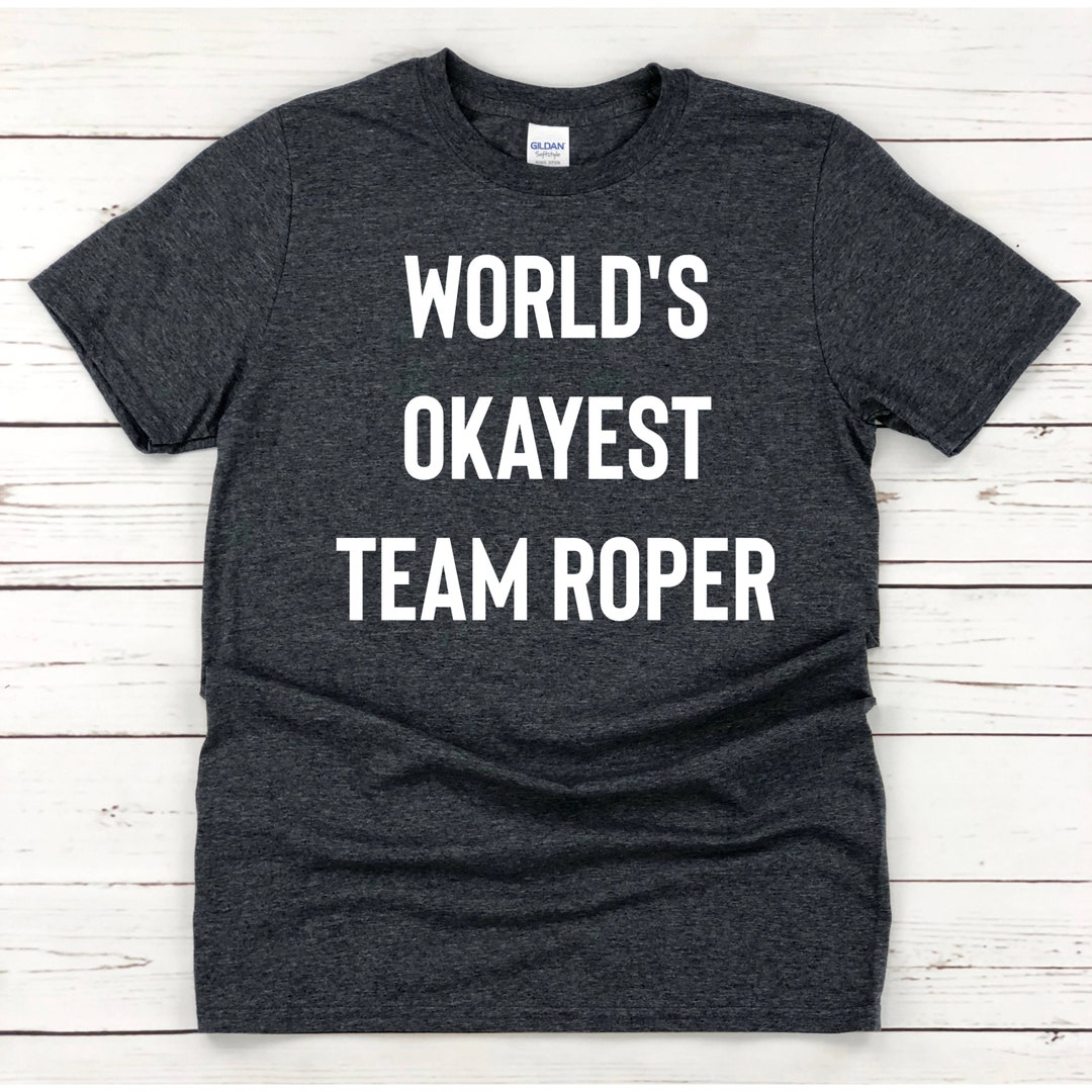 World's Okayest Team Roper | Funny Horse Shirt | Rodeo Tee | Jackpot ...