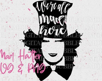 We Are All Mad Here mad Hatter Svg Eps Ai Dxf Pdf Png - Etsy