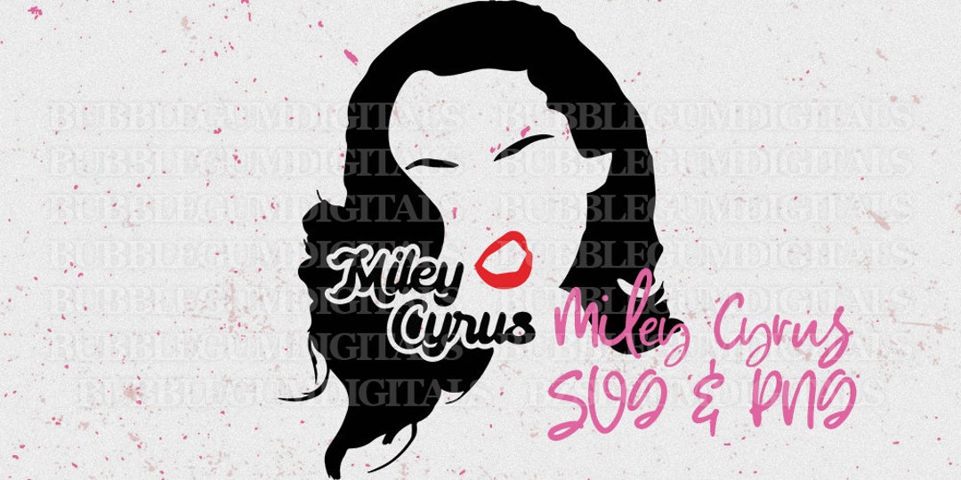 Miley Cyrus - SVG & PNG - Etsy