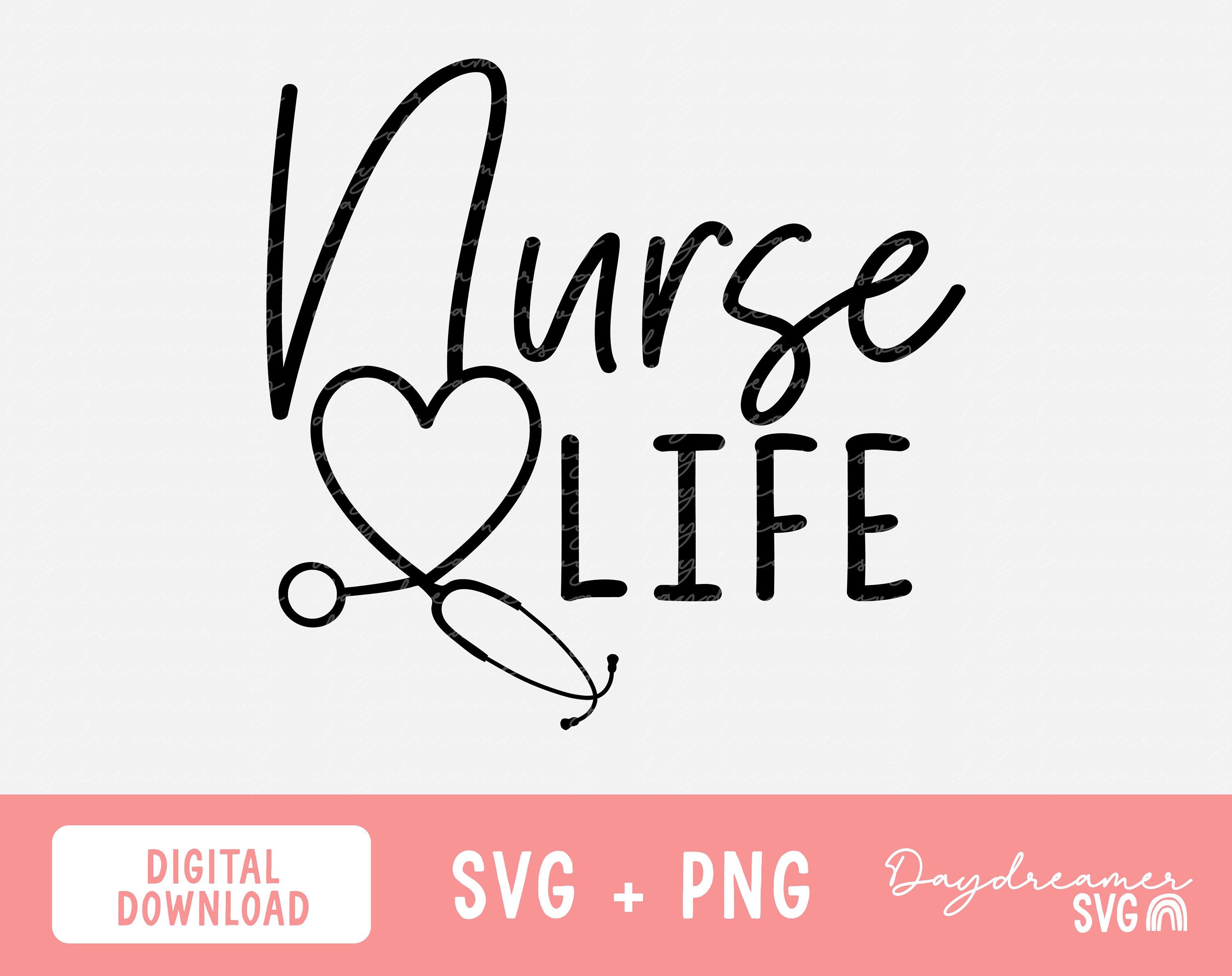 Nurse SVG, Nursing SVG, Nurse Life, Cut Files for Cricut, Silhouette, T ...