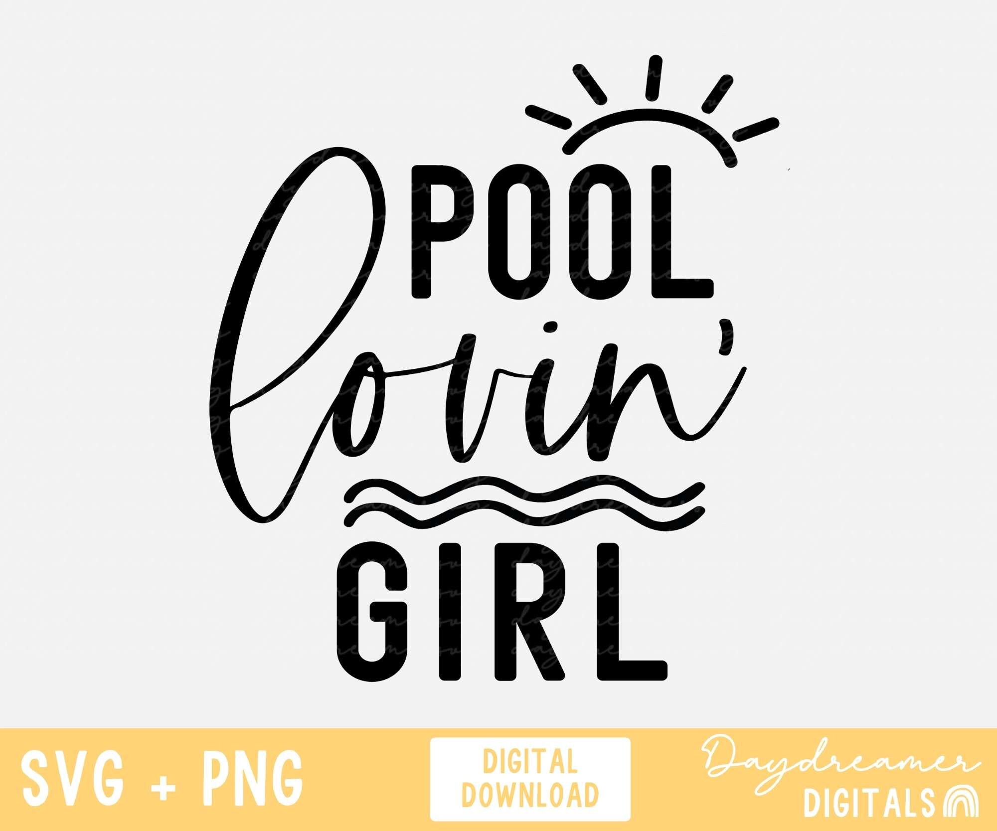 Pool Loving Girl Svg, Summer Quote Svg, Pool Days Shirt Svg, Summer Svg ...