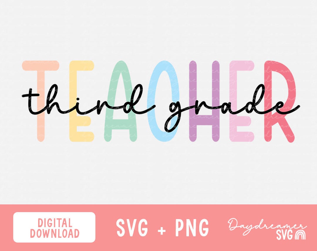 Third Grade Teacher Colorful Svg, Teacher Svg Digital File, Png and Svg ...